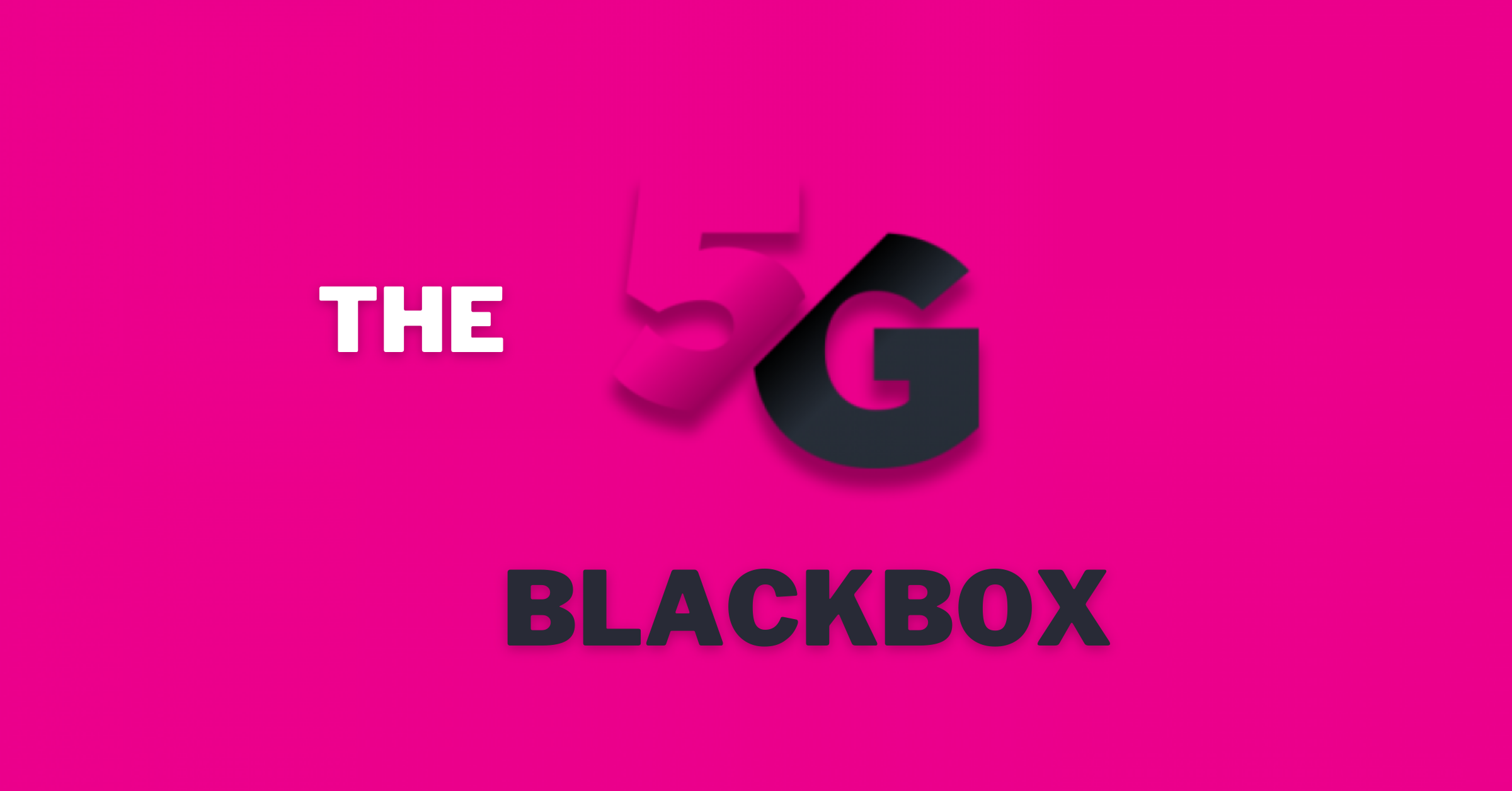 The 5G decision in the BlackBox | DWIRE